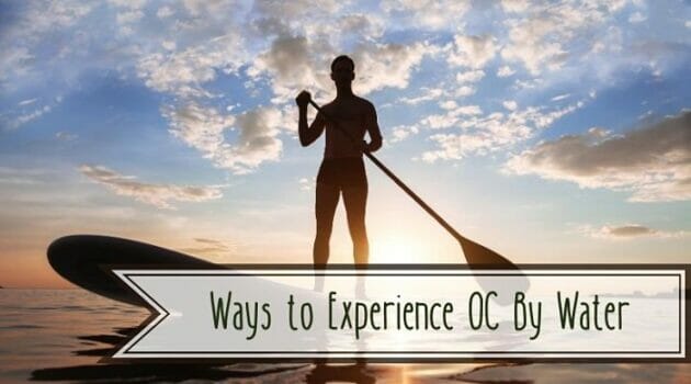 Ways to Experience OC By Water | Enjoy OC