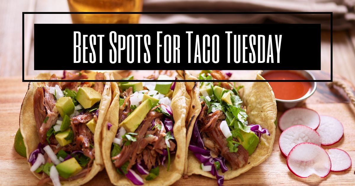 Best Spots For Taco Tuesday | Enjoy OC