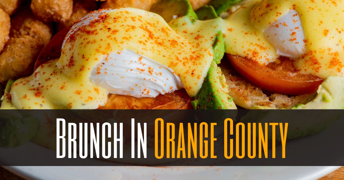 Brunch In Orange County | Enjoy OC