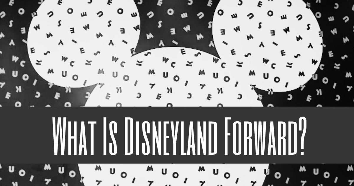 What Is Disneyland Forward? | Enjoy OC